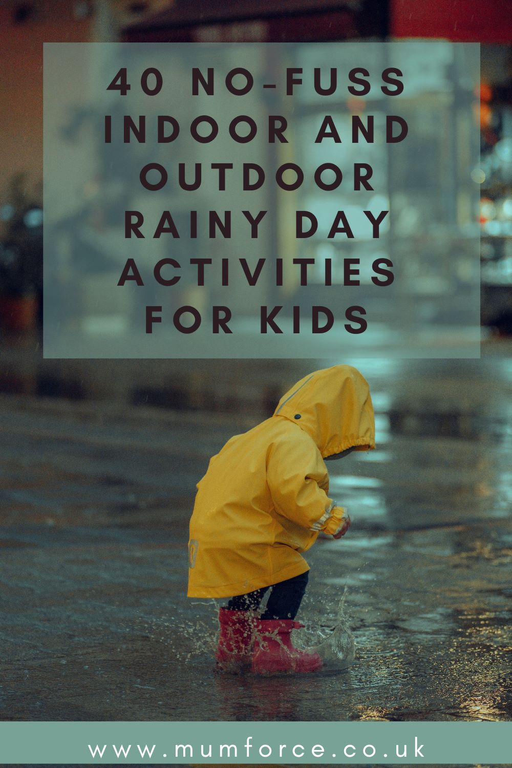40 No-Fuss Indoor and Outdoor Rainy Day Activities for Kids